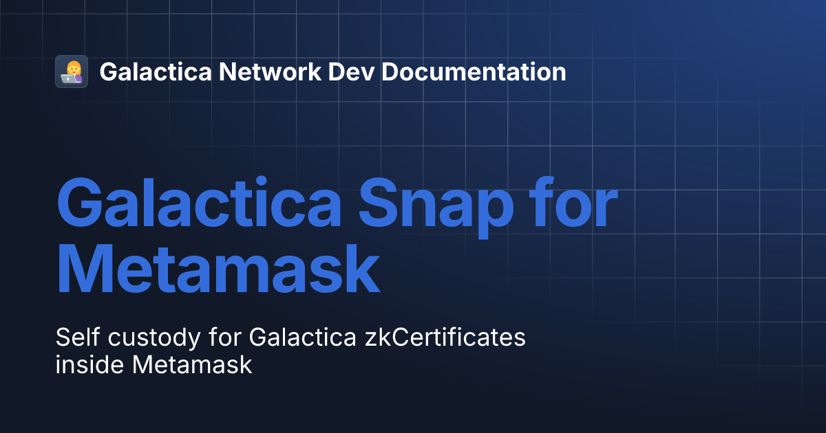 Galactica Snap for Metamask | Galactica Network Dev Documentation