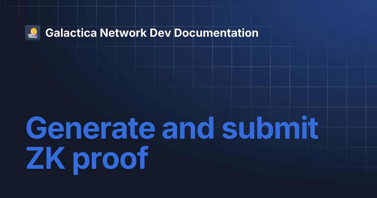 Generate and submit ZK proof | Galactica Network Dev Documentation