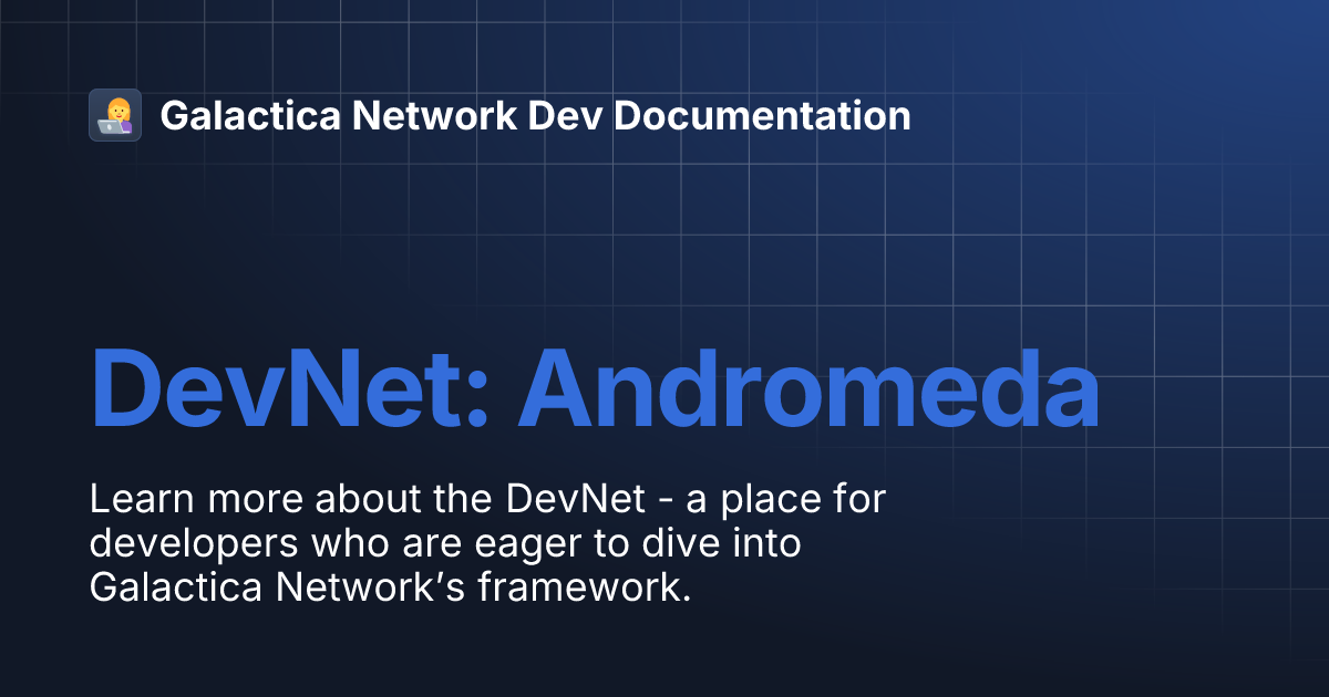 DevNet: Andromeda | Galactica Network Dev Documentation